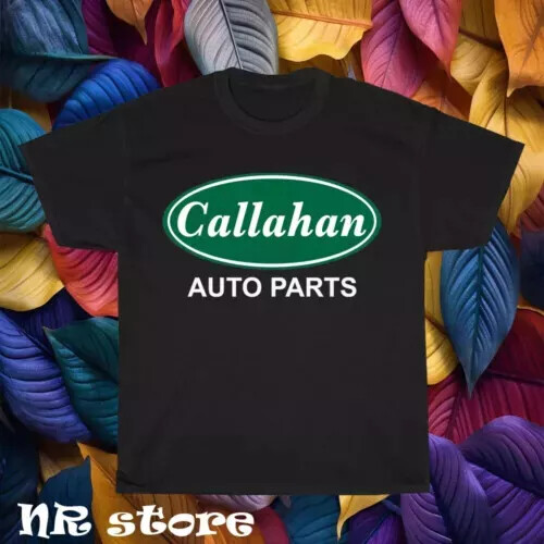 New Callahan Auto Parts Company Logo T shirt Funny Size S to 5XL | eBay