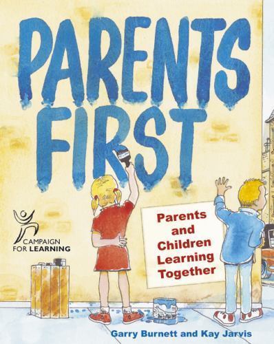 Parents First : Parents and Children Learning Together by Kay Jarvis ...