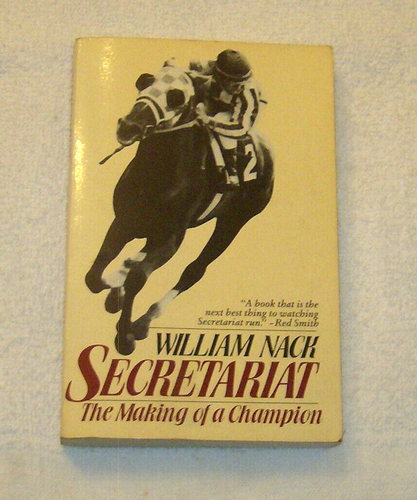 SECRETARIAT: THE MAKING OF A CHAMPION: WILLIAM NACK: 1988: GOOD COND | eBay