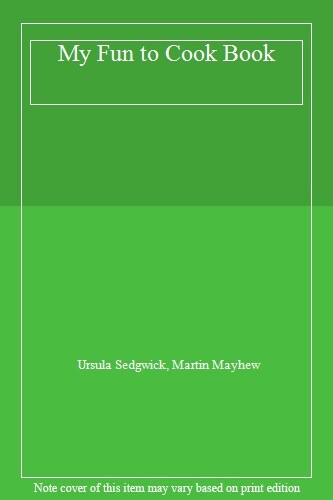 My Fun to Cook Book by Sedgwick Ursula 0600359484 The Fast for sale ...