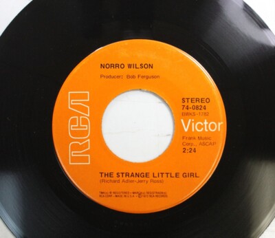 Country Nm! 45 Norro Wilson - The Strange Little Girl / Everybody Needs ...