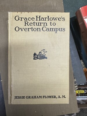 Grace Harlowe's Return to Overton Campus by Jessie Graham Flower | eBay
