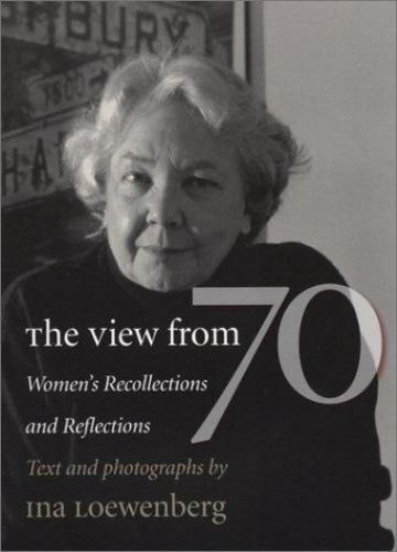 The View from 70: Women's Recollections and Reflections 9780974588100 ...