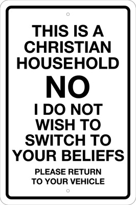 THIS IS A CHRISTIAN HOUSEHOLD NOT SWITCHING TO YOUR BELIEF 12"X18" SIGN ...