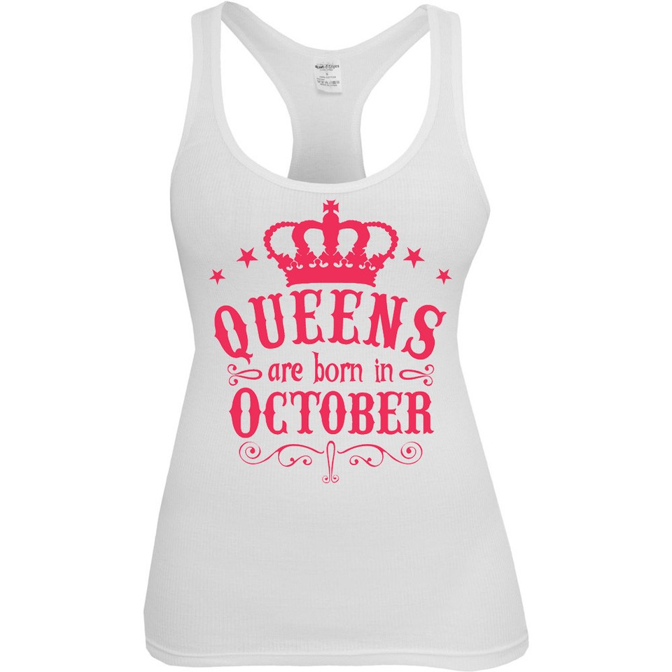 Queens are Born in October Women's Racerback Tank top.Birthday Girl ...