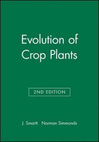 Evolution of Crop Plants by Norman Simmonds and J. Smartt (1995 ...