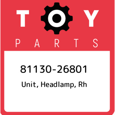 81130-26801 Toyota Unit, headlamp, rh 8113026801, New Genuine OEM Part ...
