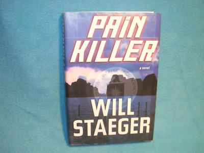 Painkiller : A Novel by Will Staeger (2005, Hardcover), 1st Edition ...