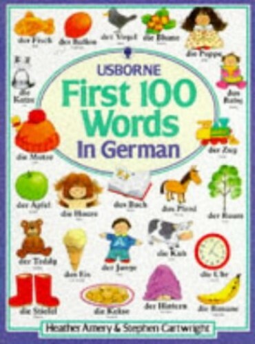 First 100 Words in German (Usborne First Hundred ... by Amery, Heather ...