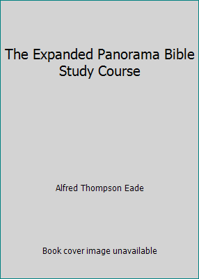 The Expanded Panorama Bible Study Course by Alfred Thompson Eade | eBay