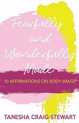 Fearfully and Wonderfully Made: 10 Affirmations on Body Image by ...