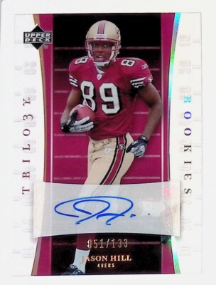 2007 Upper Deck Trilogy Jason Hill #151 Auto AU, SN133 San Francisco ...