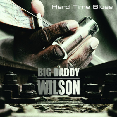 Big Daddy Wilson Hard Time Blues (CD) Album Digipak (UK IMPORT) | eBay