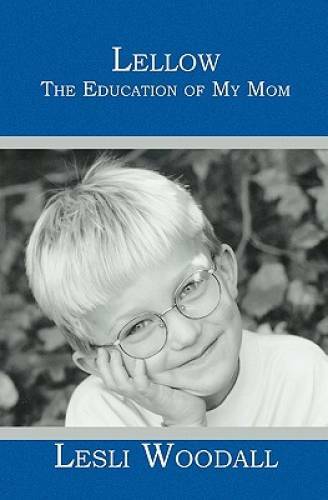 Lellow: The Education of My Mom - Paperback By Woodall, Lesli - GOOD ...