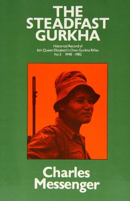 The The Steadfast Gurkha: Steadfast Gurkha Vol 3 by Messenger, Charles ...
