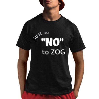 Lilly Wearing Just Say No To Zog Shirt, T-Shirt 2025 Size S to 5 XL | eBay
