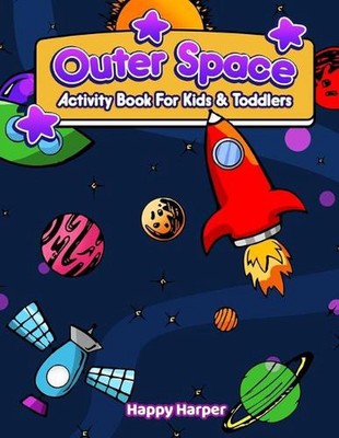 Outer Space Activity Book: A Fun and Easy Outer Space Activity Workbook ...