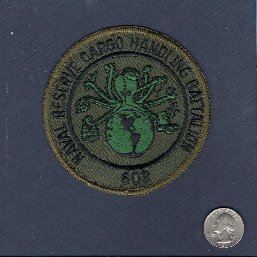 US NAVY Reserve CARGO HANDLING NCHB NRCHB Battalion 602 Squadron Unit ...