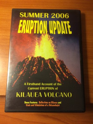 Summer 2006 Eruption Update: Kilauea Volcano (DVD) Firsthand Account ...