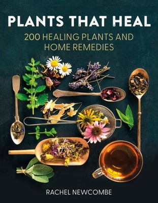 Plants That Heal by Newcombe, Rachel, Brand New, Free shipping in the ...