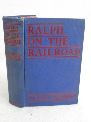 Allen chapman RALPH ON THE RAILROAD Four Complete Adventure Books For ...