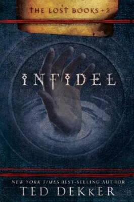 Infidel (The Lost Books, Book 2) (The Books of History Chronicles ...