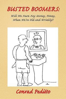 BUSTED BOOMERS: Will We Have Any Money, Honey, When We're Old and ...