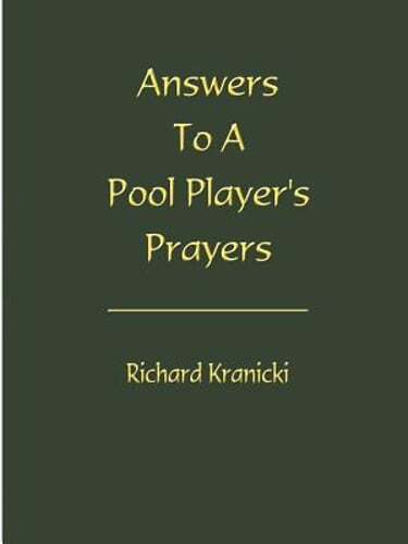 Answers to a Pool Player's Prayers by Richard Kranicki: New ...