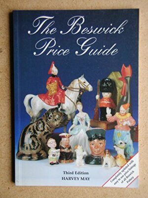 The Beswick Price Guide: A Complete Guide to All Bes... by May, Harvey ...