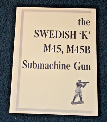 M45, M45B SWEDISH K SUBMACHINE GUN MANUAL new single copy*/ | eBay