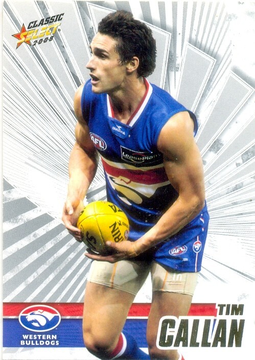 2008 AFL SELECT CLASSIC COMMON CARD #163 Tim Callan - Western Bulldogs ...