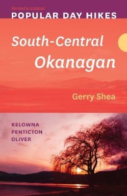 Gerry Shea Popular Day Hikes: South-Central Okanagan — Revised ...