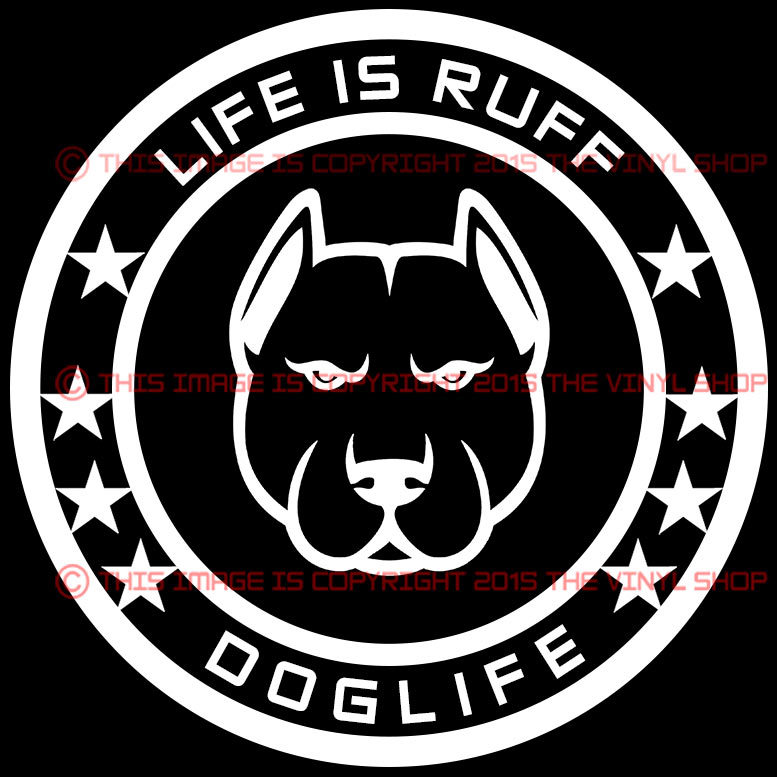 5.5 inch Life Is Ruff Boy Dog decal Sticker, Breed,Bully,Cute Dog,Pit ...