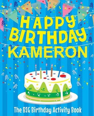 Happy Birthday Kameron - The Big Birthday Activity Book: Personalized ...