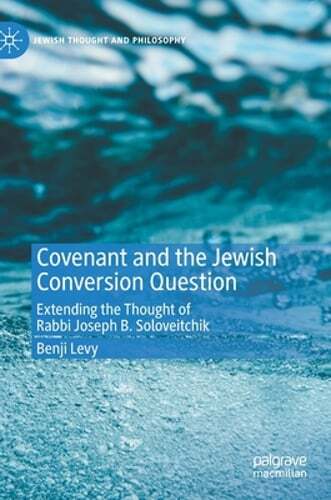 Covenant and the Jewish Conversion Question: Extending the Thought of ...
