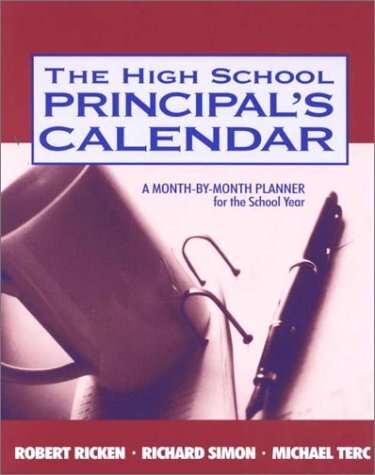 THE HIGH SCHOOL PRINCIPAL'S CALENDAR: A MONTH-BY-MONTH By Robert Ricken ...
