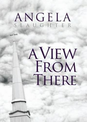 A View from There - paperback, Angela Slaughter, 1681426560 ...