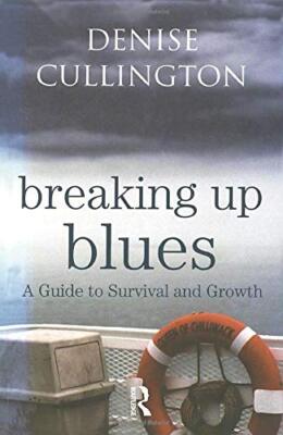 Breaking Up Blues: A Guide to Survival and Growth By Denise Cull ...