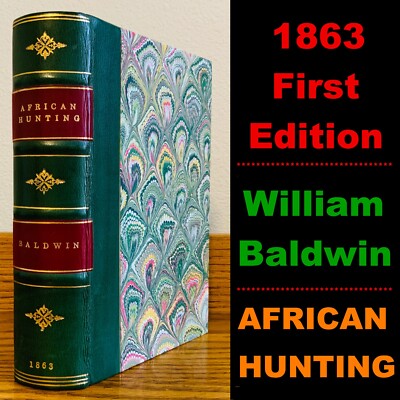 BEAUTIFUL FINE BINDING * William Baldwin AFRICAN HUNTING 1863 first ...