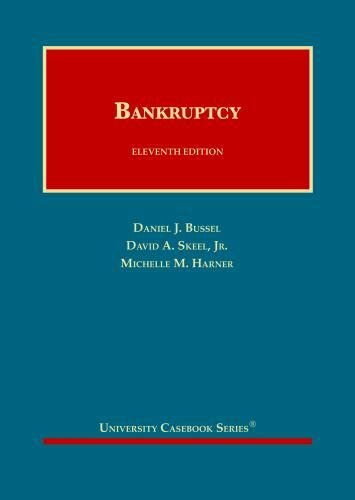 University Casebook Ser.: Bankruptcy by Jr. Skeel David, Daniel Bussel ...