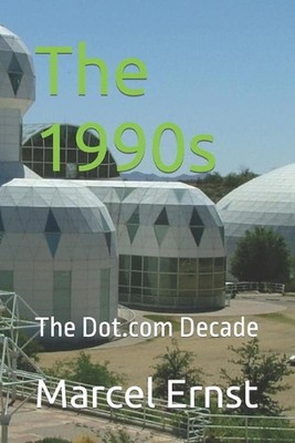 The 1990s: The Dot.com Decade by Marcel Ernst (English) Paperback Book ...