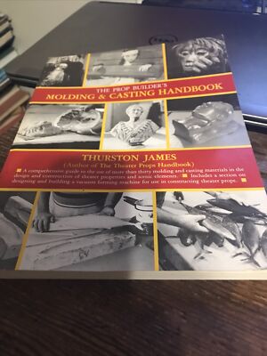 The Prop Builders Molding Casting Handbook by James, Thurston softcover ...