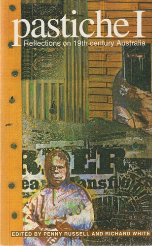 Pastiche I Reflections On 19th Century Australia - Penny Russell ...