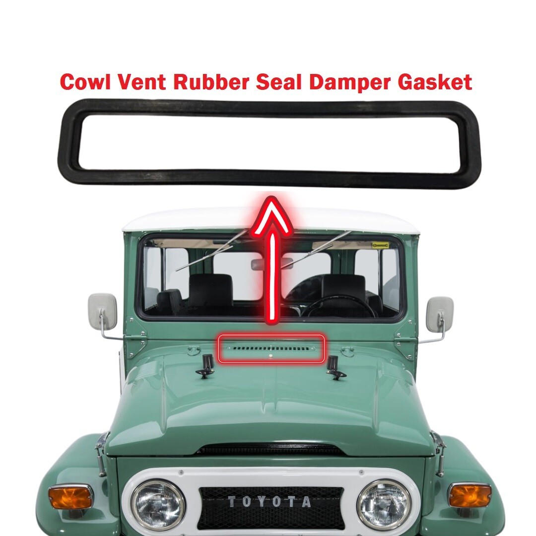 Toyota FJ40 FJ45 BJ40 Land Cruiser Cowl Vent Rubber Seal Damper Gasket ...