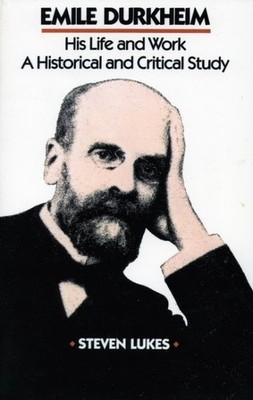 Emile Durkheim : His Life and Work, a Historical and Critical Study ...