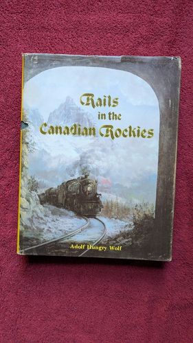 Rails in the Canadian Rockies by Adolf Hungry Wolf **Signed** | eBay