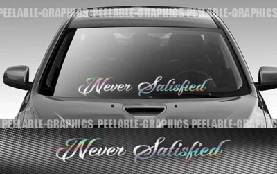 Never Satisfied Windshield Banner Decal Sticker Oil Slick Rainbow ...