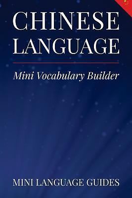 Chinese Language Mini Vocabulary Builder by Mini Language Guides (2017 ...
