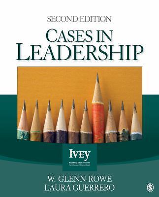 Cases in Leadership, 2nd Edition by Glenn Rowe & Laura Guerrero, 2011 ...