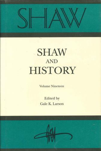 Shaw: the Annual of Bernard Shaw Studies: Shaw and History by Gale ...